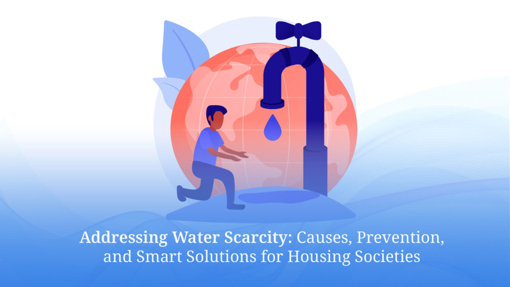 Reasons For Water Crisis and How Housing Societies Can Solve It